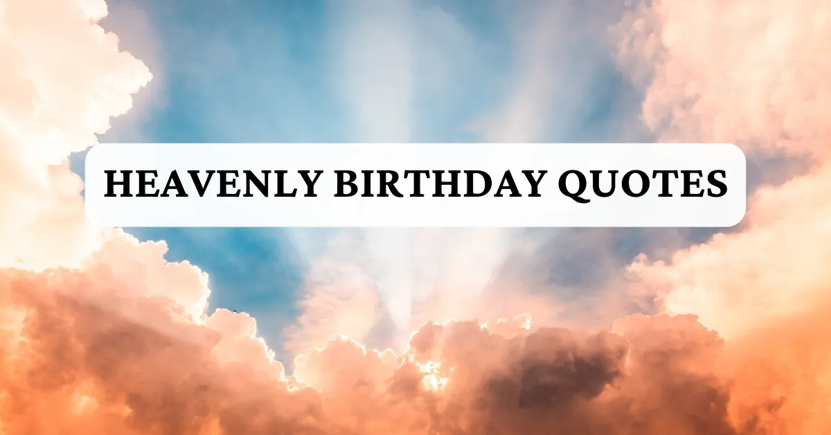 100+ Happy Heavenly Birthday Quotes Include Images